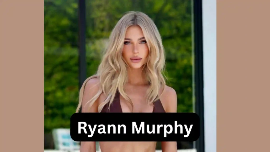 Ryann Murphy Biography, Wiki, Age, Bio, Wikipedia, Boyfriend, Married
